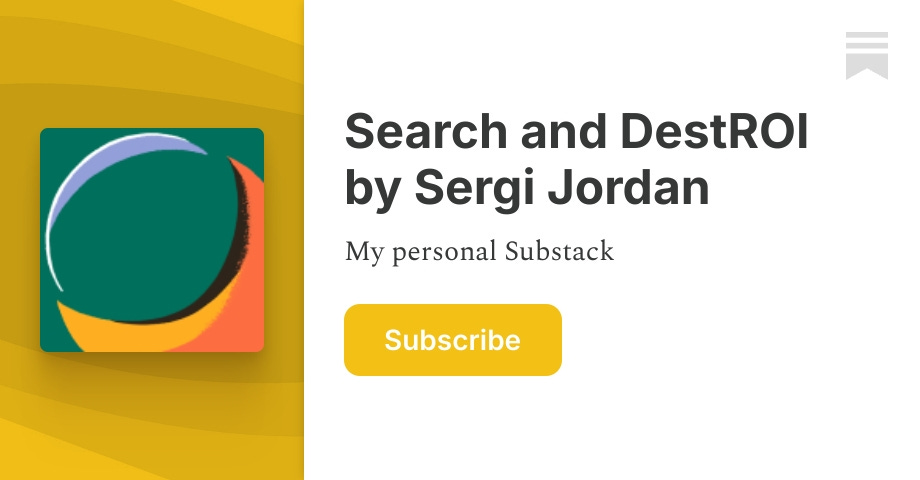 Search and DestROI by Sergi Jordan | Substack