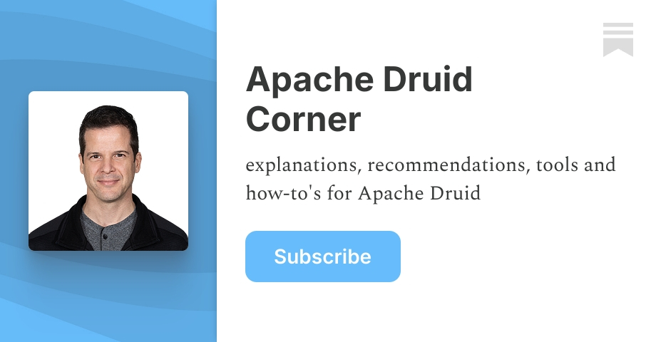 Apache Druid Corner | Sergio Ferragut | Substack
