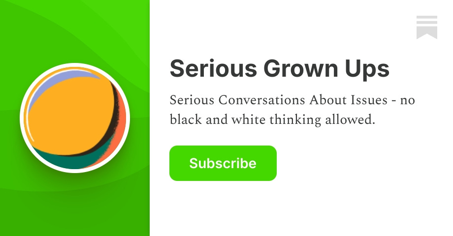 Serious Grown Ups | SeriousGrownUps | Substack