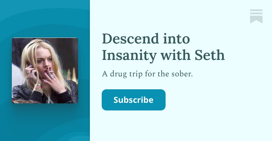 Descend into Insanity with Seth | Seth Pool | Substack