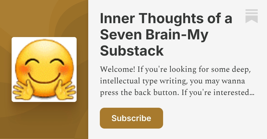 Inner Thoughts of a Seven Brain-My Substack | Substack