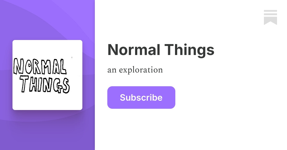 Normal Things | Shaina Loew-Banayan | Substack