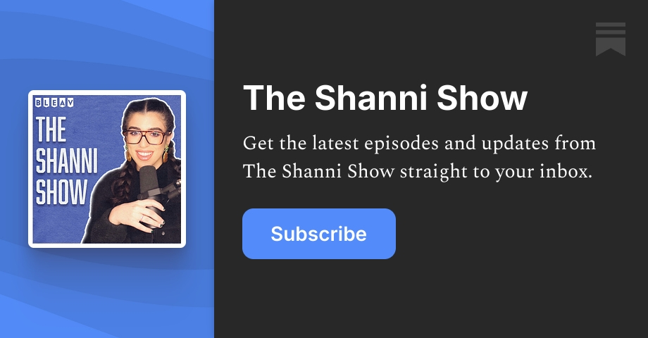 The Shanni Show | Shanni Suissa | Substack
