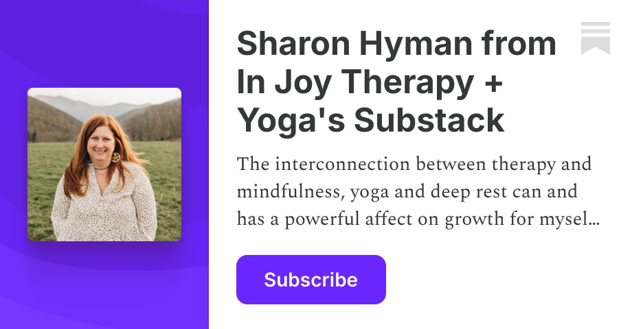 Sharon Hyman from In Joy Therapy + Yoga's Substack | Substack