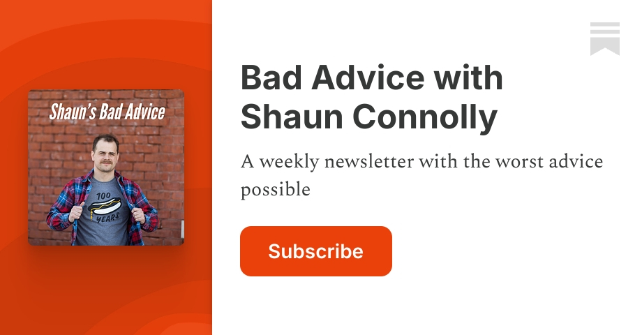 Bad Advice with Shaun Connolly | Substack