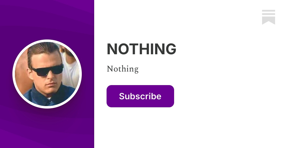 NOTHING | Substack