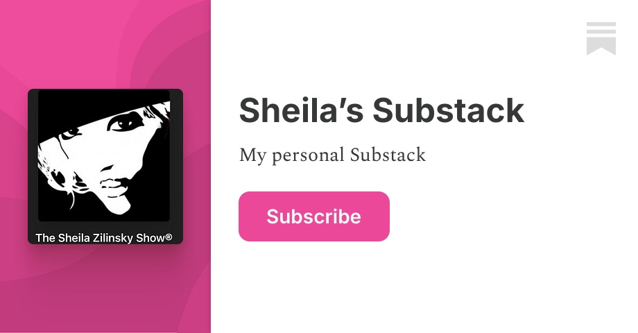 Sheila’s Substack | Sheila Zilinsky | Substack