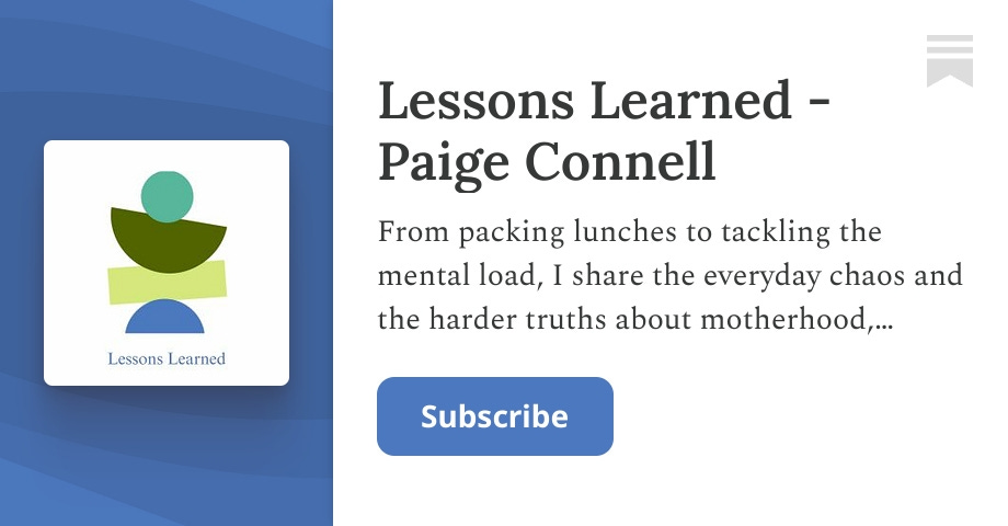 Lessons Learned - Paige Connell | Substack