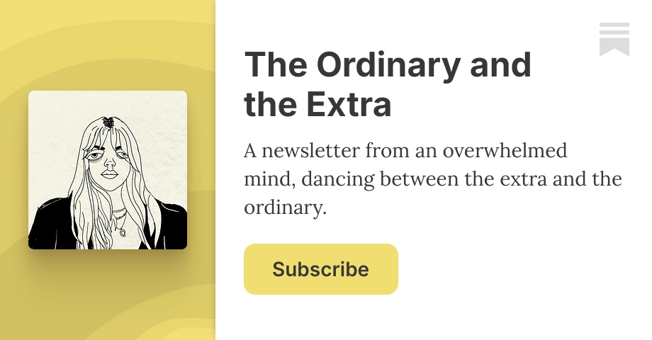The Ordinary and the Extra | Shelby Grates | Substack