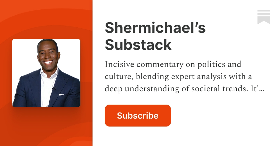 Shermichael’s Substack | Shermichael Singleton | Substack