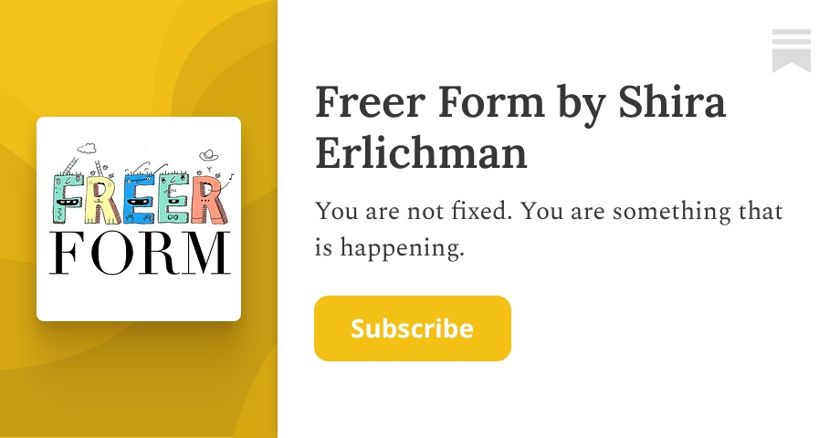 Freer Form by Shira Erlichman | Substack