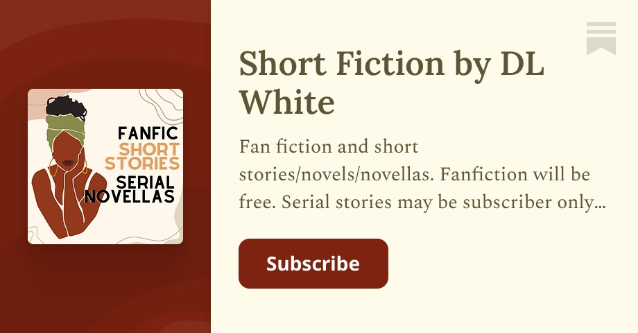 Short Fiction by DL White | DL White- Black Romance Author | Substack