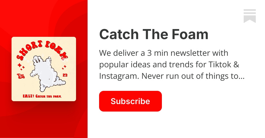 Catch The Foam | Short Foam | Substack