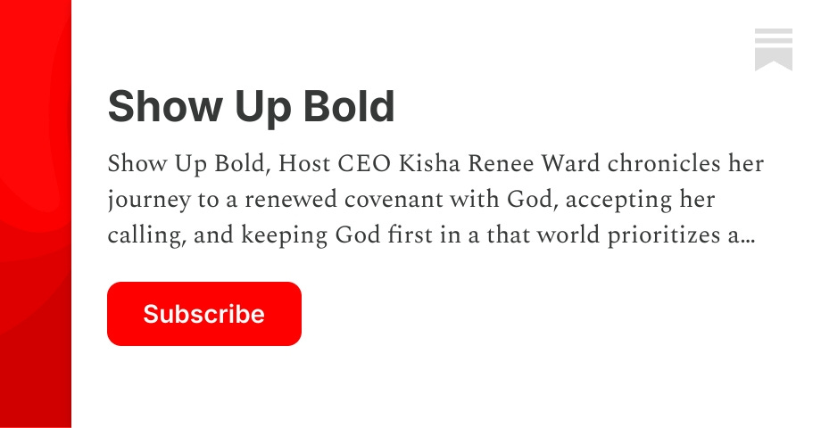 Show Up Bold | Kisha Renee Ward | Substack