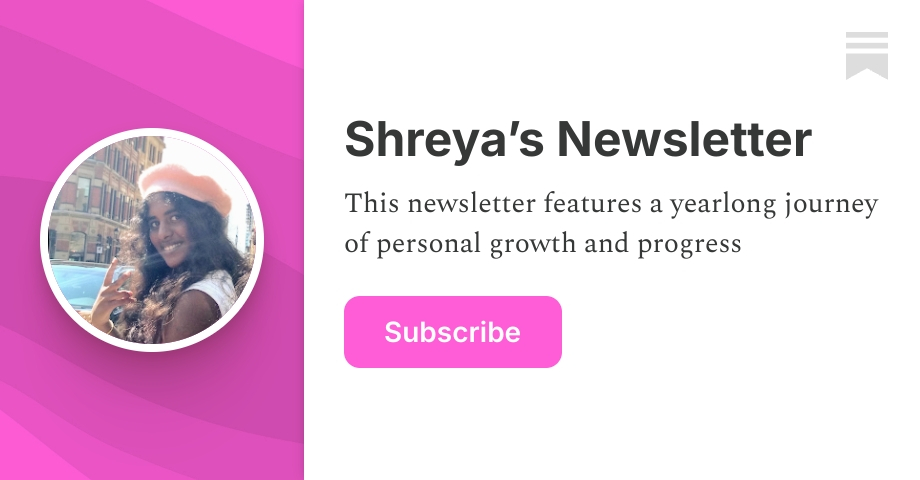 Shreya’s Newsletter | Shreya Karthik | Substack