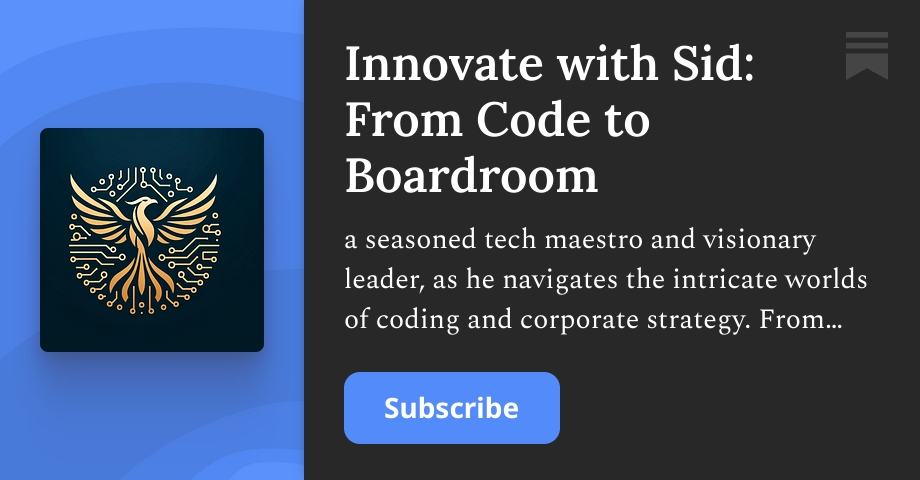 Innovate with Sid: From Code to Boardroom | Sid Mustafa | Substack