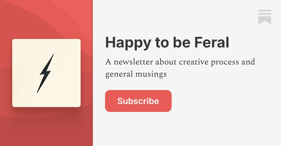 Happy to be Feral | Sierra Jones | Substack