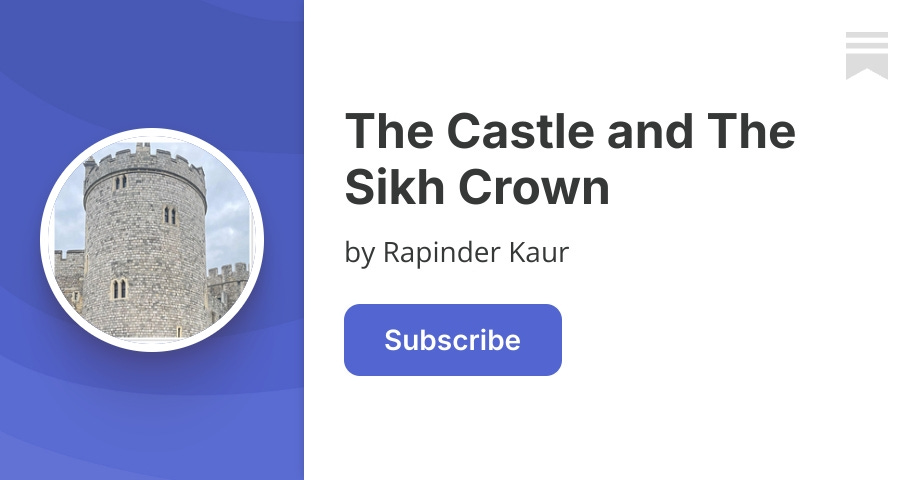 The Castle and The Sikh Crown | Substack