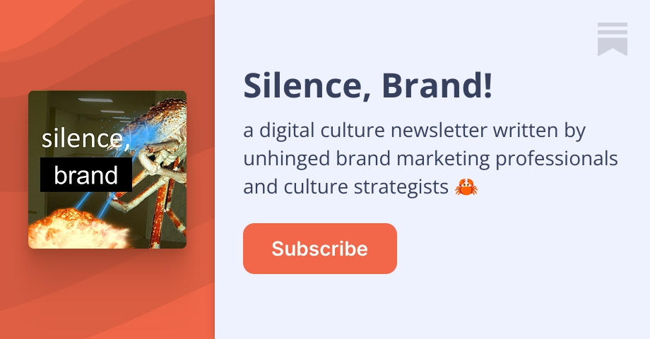 Silence, Brand! | 🦀 Anonymous Crab 🦀 | Substack