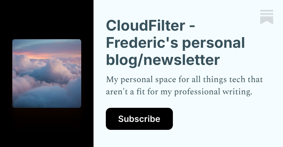 CloudFilter - Frederic's personal blog/newsletter | Substack