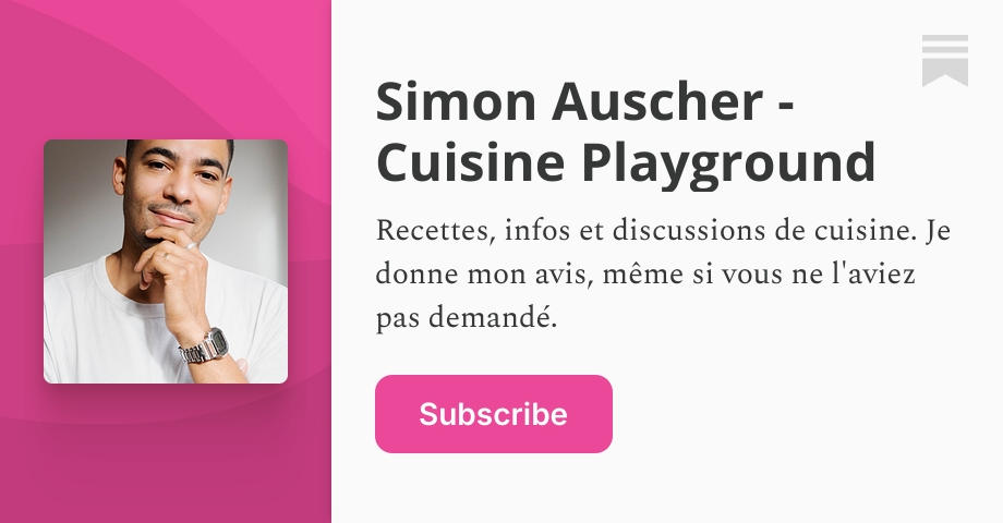 Ceci est une newsletter food | Simon Auscher | Substack