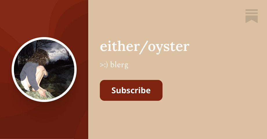 either/oyster | Simone | Substack