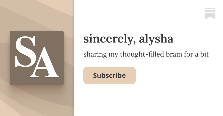 sincerely, alysha | Substack