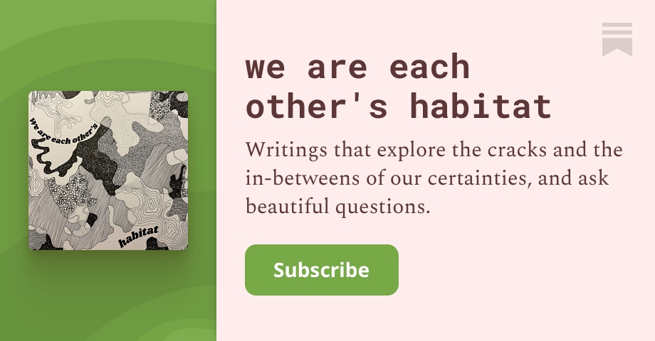 we are each other's habitat | Rebecca Sinclair | Substack