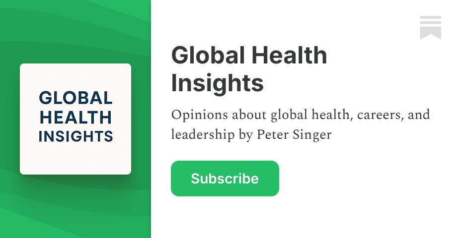 Global Health Insights | Peter Singer | Substack
