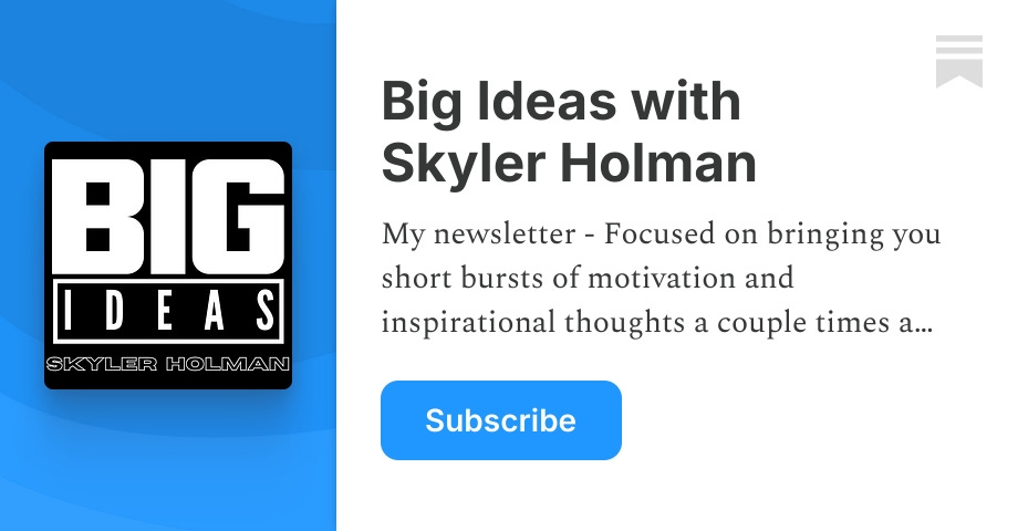 Big Ideas with Skyler Holman | Substack
