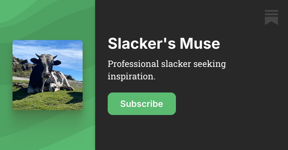 Slacker's Muse | Substack
