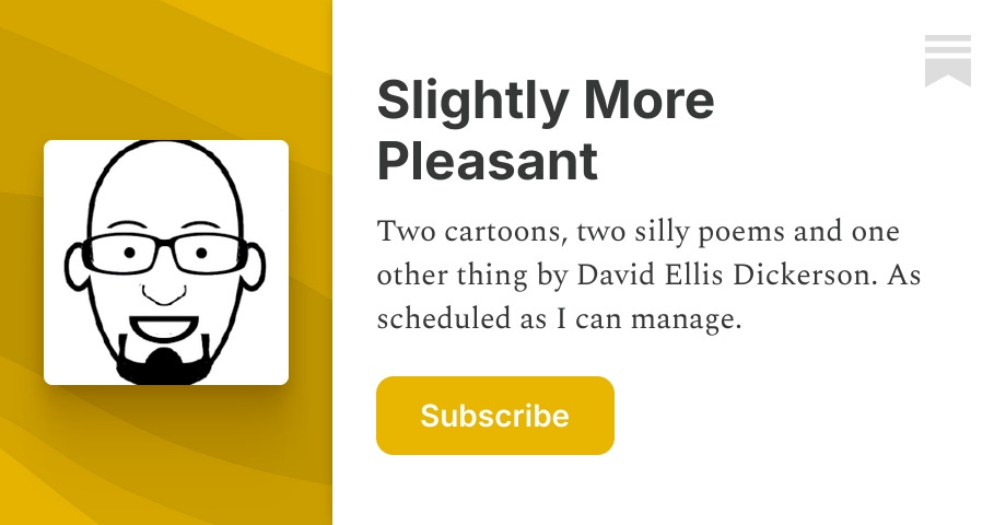 Slightly More Pleasant | David Ellis Dickerson | Substack