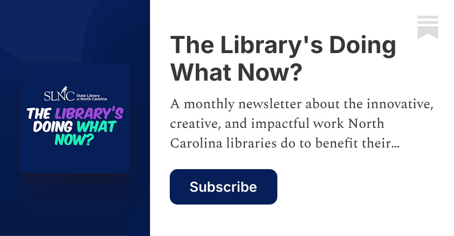 The Library's Doing What Now? | State Library of NC | Substack