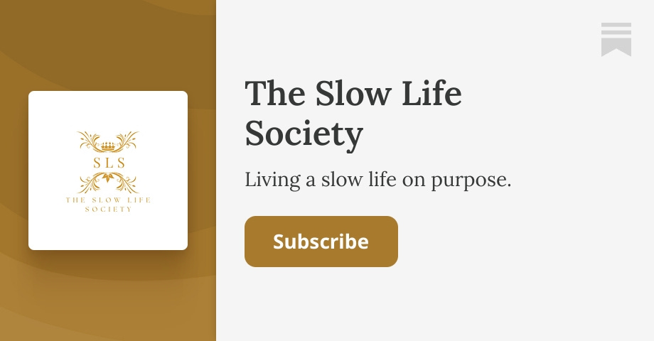 The Slow Life Society | Substack