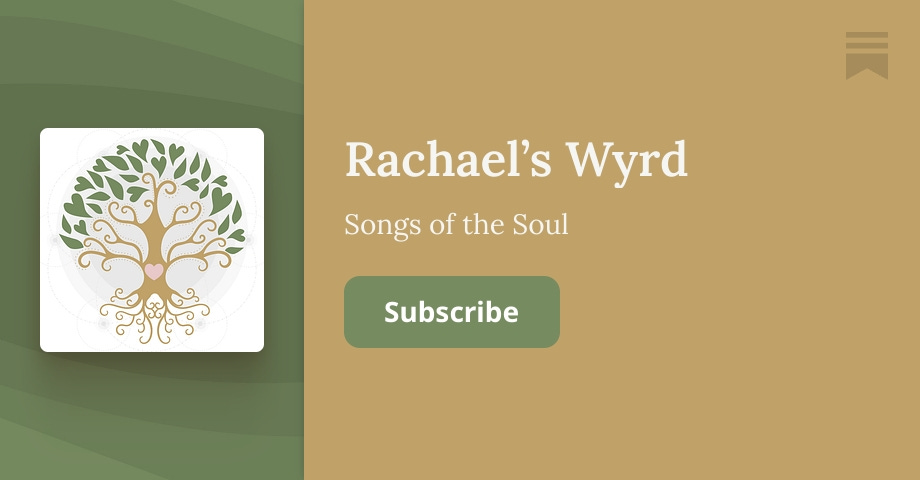 Rachael’s Wyrd | Substack