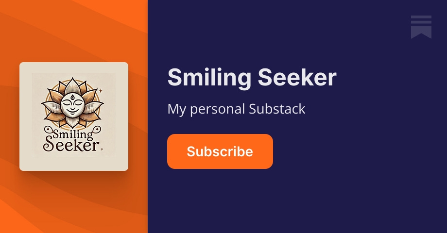 Smiling Seeker | Sreejith Krishnan | Substack