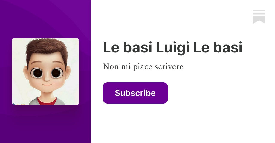 Le basi Luigi Le basi | Substack