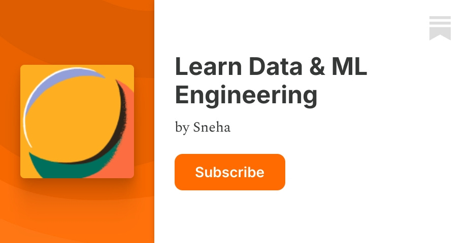 Learn Data & ML Engineering | Sneha | Substack