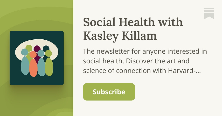 Social Health with Kasley Killam | Substack