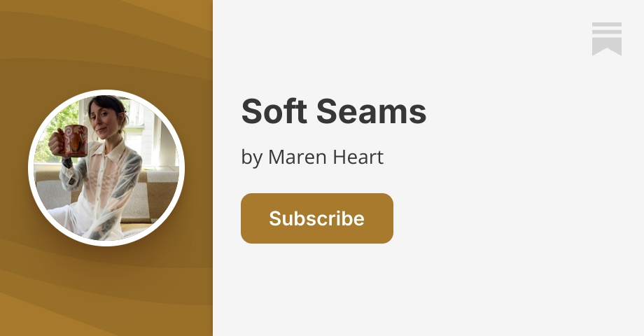 Soft Seams | Meg Brunston | Substack