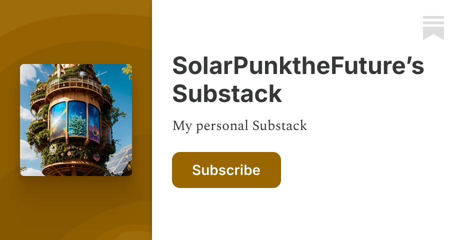 SolarPunktheFuture’s Substack | Substack