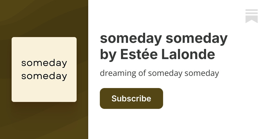someday someday | Estée Lalonde | Substack