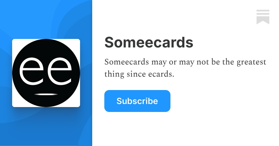 Someecards | Substack