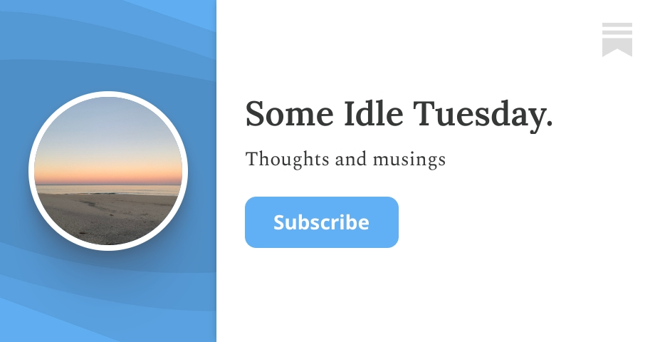Some Idle Tuesday. | Jarna Baudinette | Substack