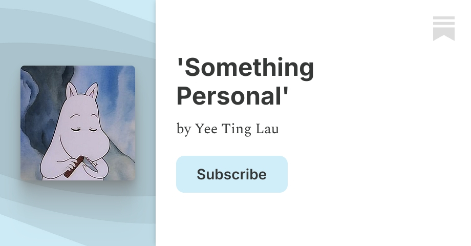'Something Personal' | Yee Ting Lau | Substack