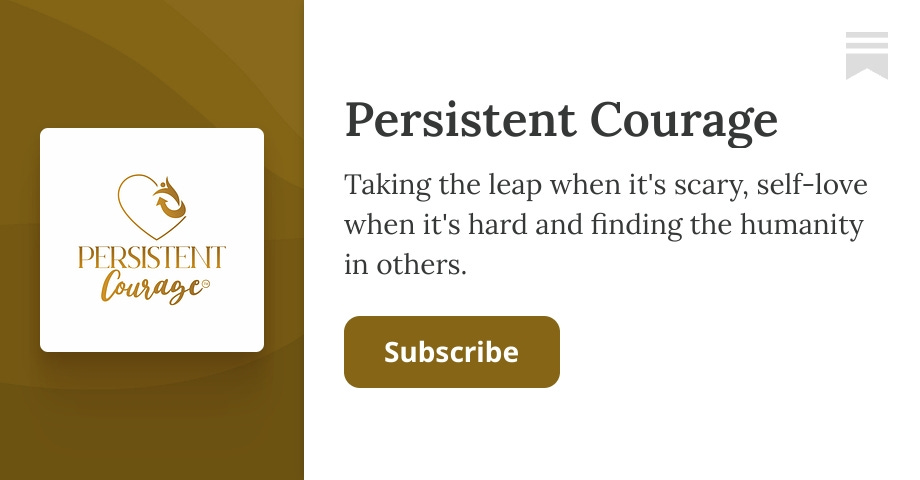 Persistent Courage | Sondra Imperati | Substack