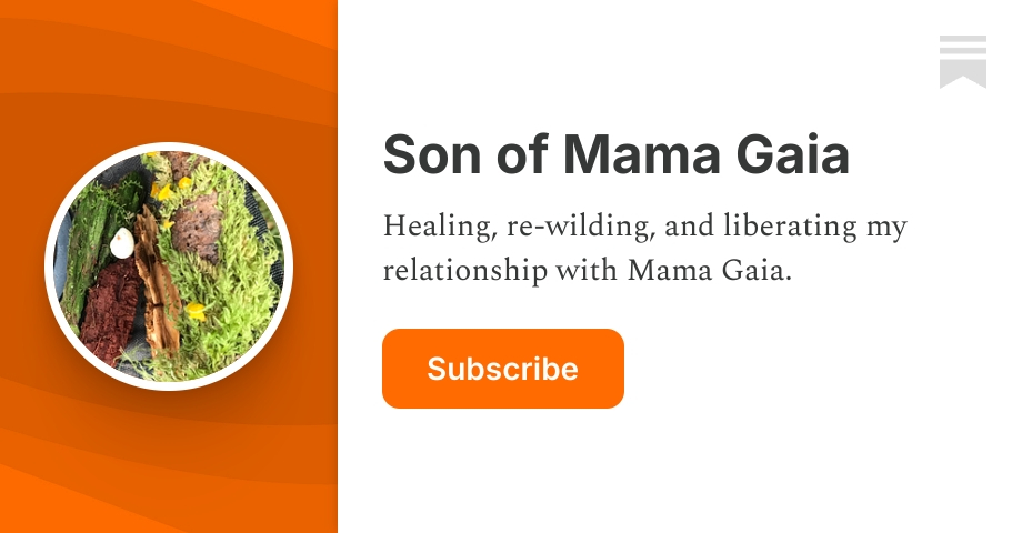 Son of Mama Gaia | Substack