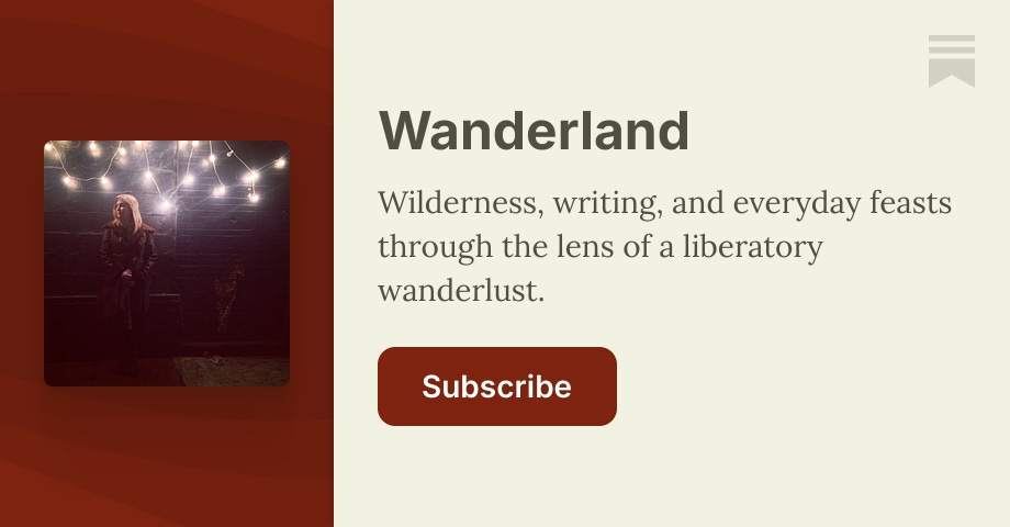 Wanderland | Sonya Lea | Substack