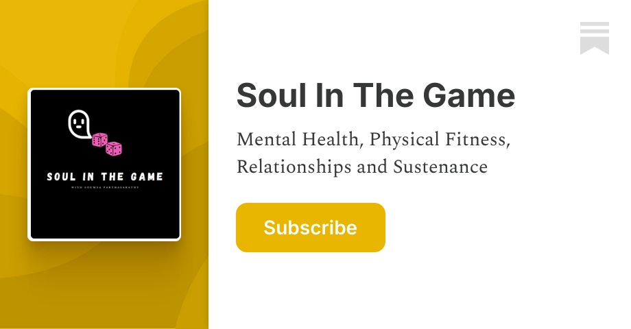 Soul In The Game | Soumya | Substack