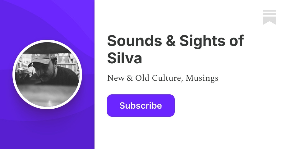 Sounds & Sights of Silva | Zach Silva | Substack